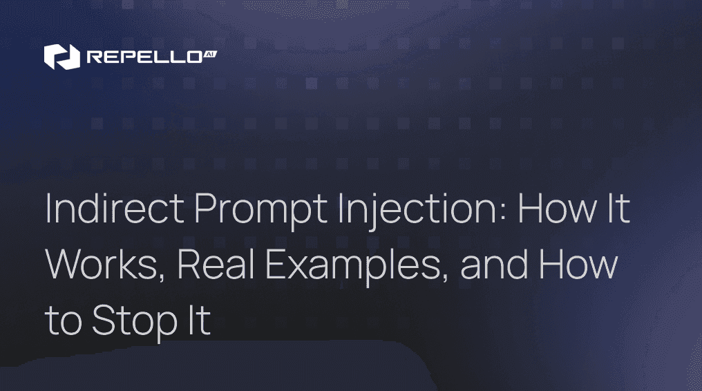 Indirect Prompt Injection: How It Works, Real Examples, and How to Stop ...
