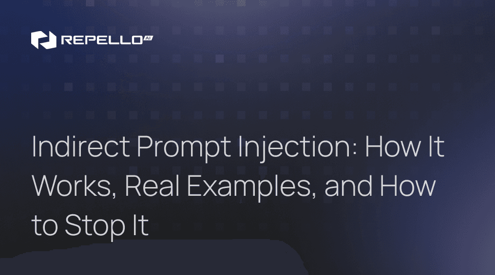 Indirect Prompt Injection: How It Works, Real Examples, and How to Stop ...